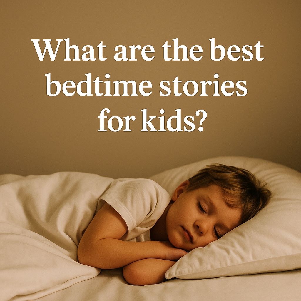 What are the best bedtime stories for kids?